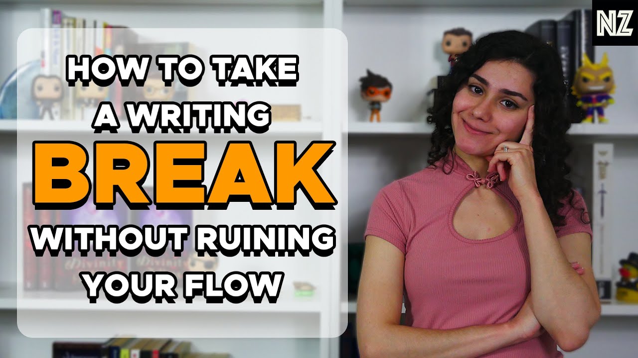 How To Take Writing Breaks That Don't Ruin Your Flow | Writing Advice ...
