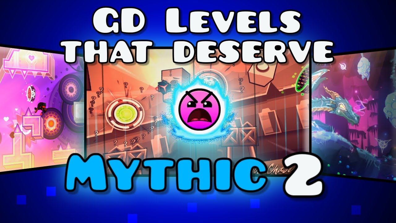 Geometry Dash levels that Deserved to be Mythic Pt 2 - YouTube