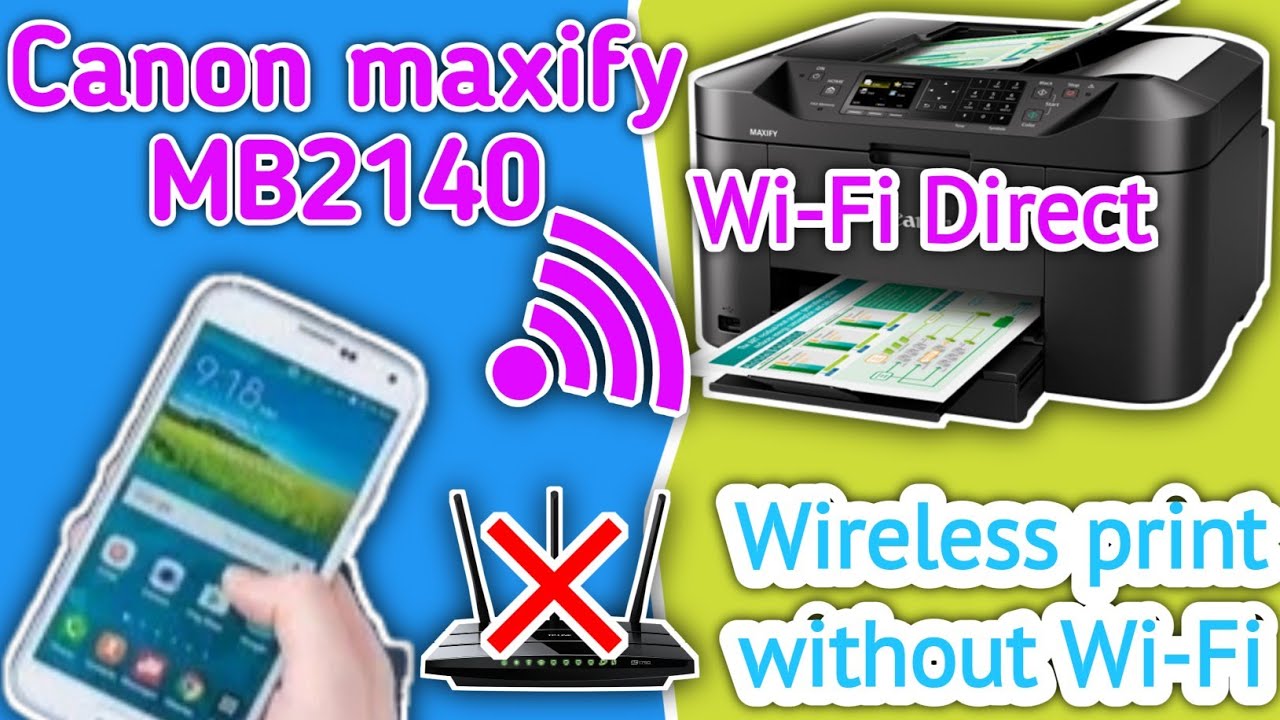 Enable Wi-Fi Direct On Canon Maxify MB2140 printer With mobile phone or ...