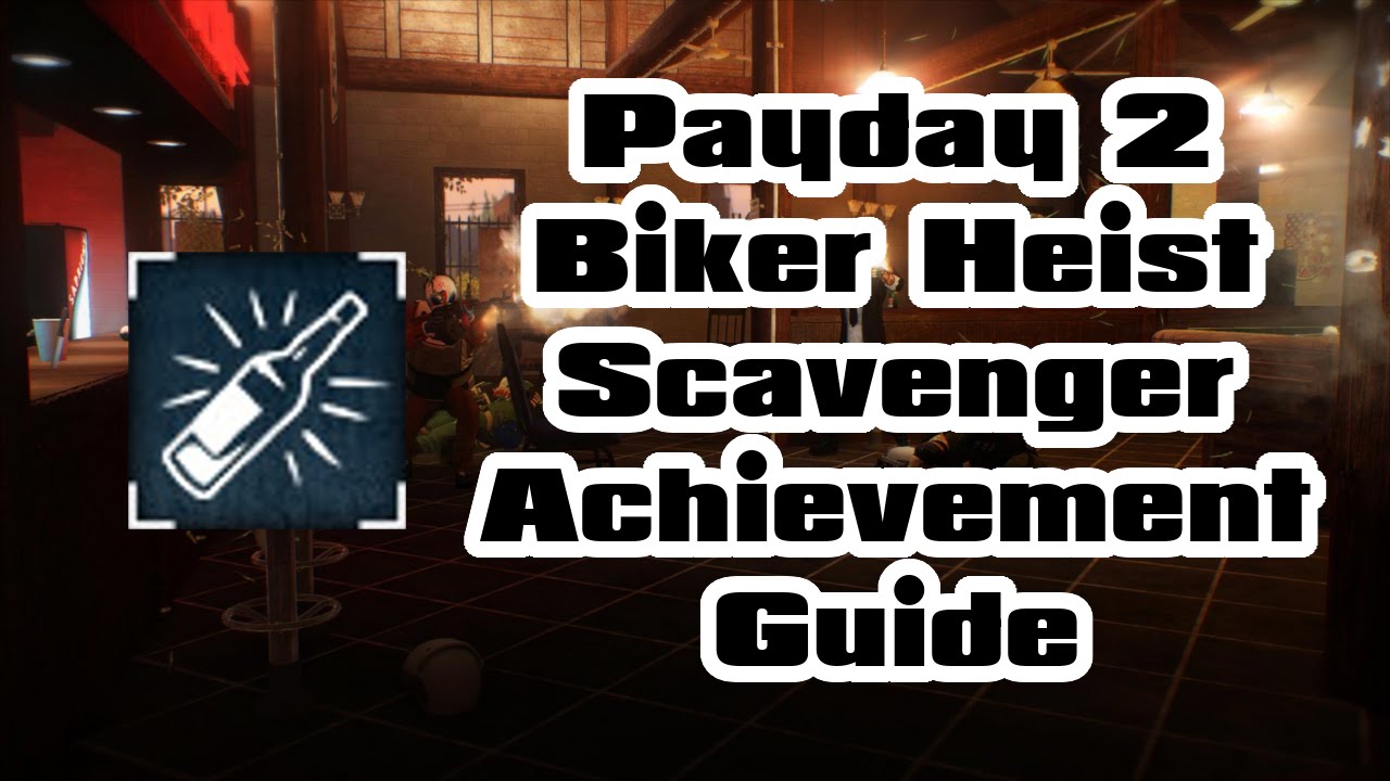 Scavenger (Biker Heist) [Achievement/Guide] [Payday 2] - YouTube