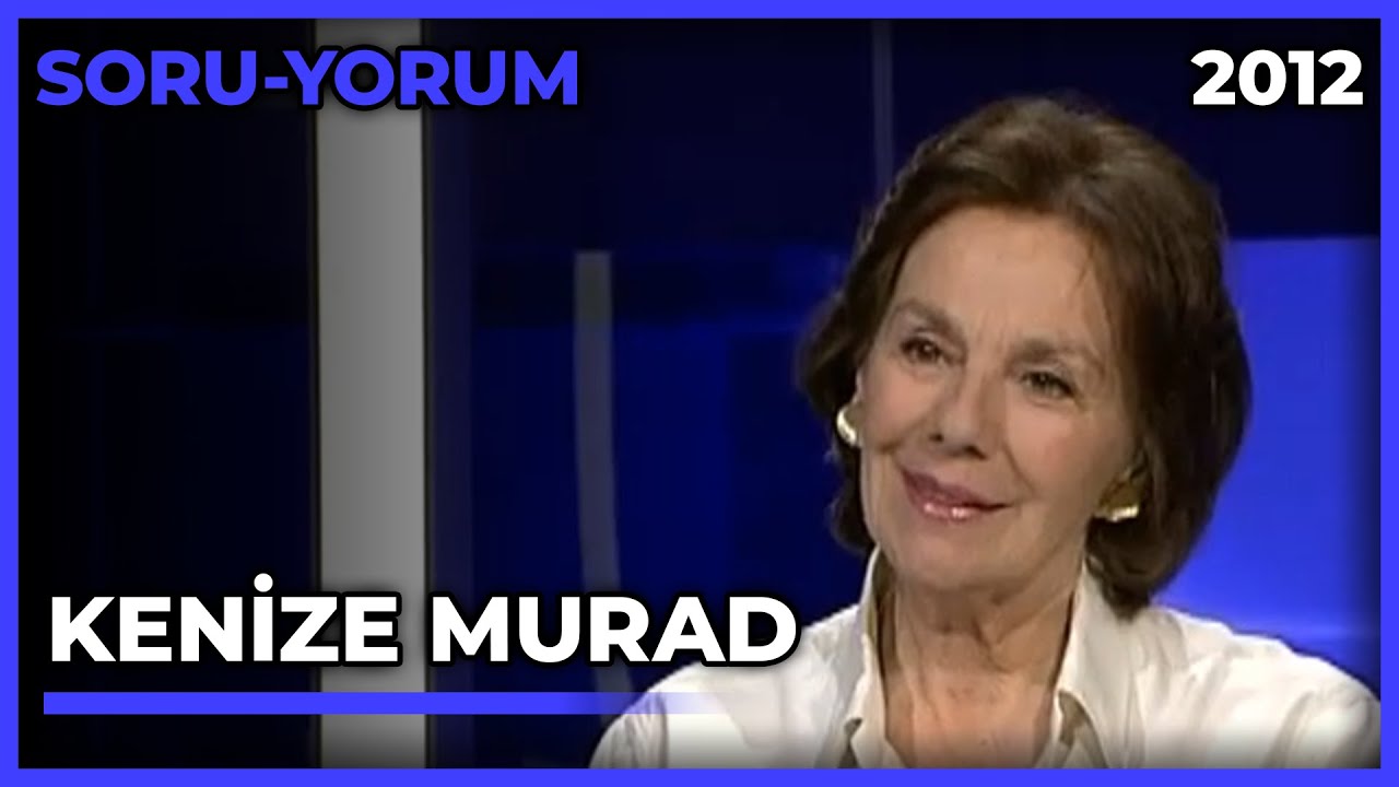 Soru-Yorum: Kenize Murad - 28.04.2012 - YouTube