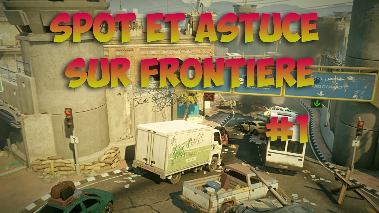 RAINBOW SIX SIEGE | SPOT SUR LA MAP FRONTIERE - YouTube