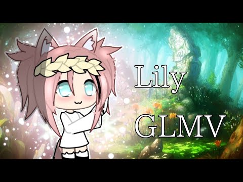 Clip •° Lily (GLMV) °• Gacha life •° - YouTube