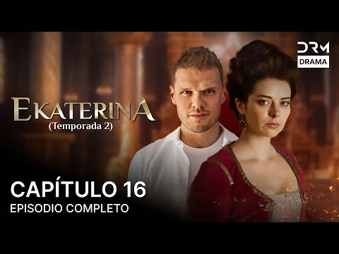 EKATERINA - Temporada 02 | Capítulo Completo 16 | Ekaterina | Serie en Español | V11L