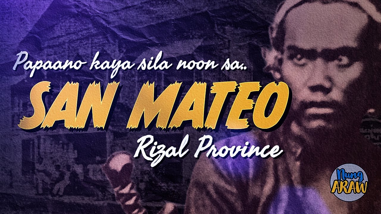 KASAYSAYAN NG SAN MATEO, RIZAL - YouTube