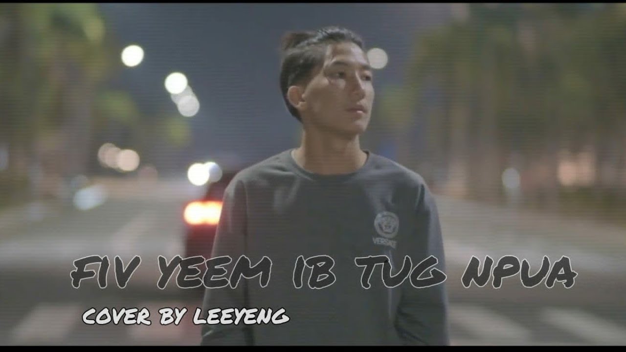 Fiv Yeem Ib Tug Npua Cover By Lee Yeng - YouTube