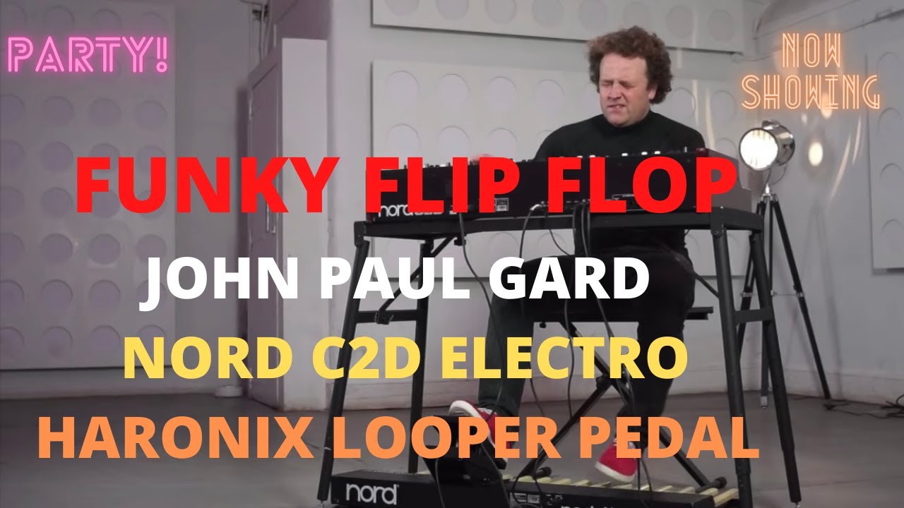 John-paul Gard, Solo Organ Funky Flip Flop, using the Nord C2d Organ ...
