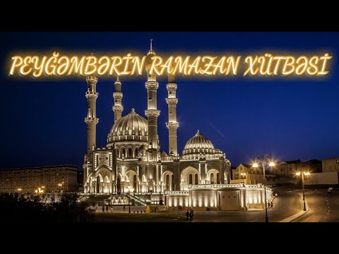PEYĞƏMBƏRİN RAMAZAN XÜTBƏSİ|| DOĞRULARIN DASTANI