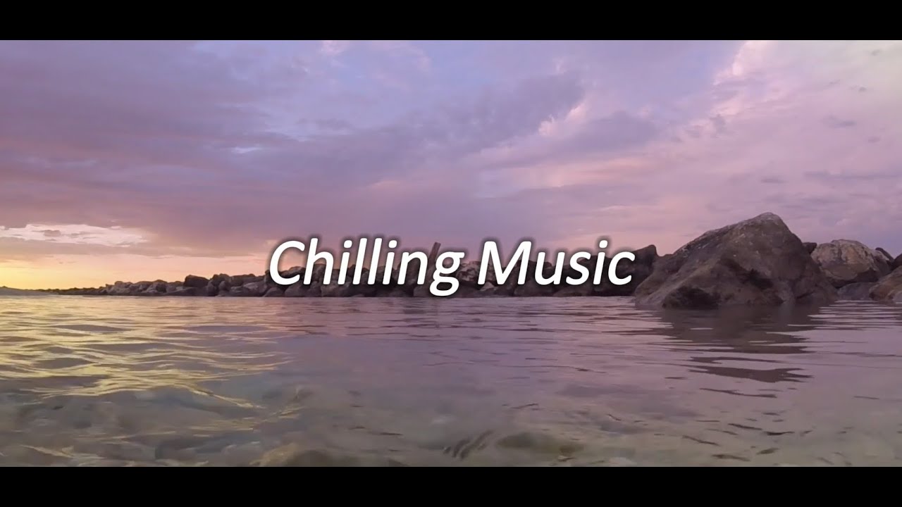 Chilling Music - YouTube