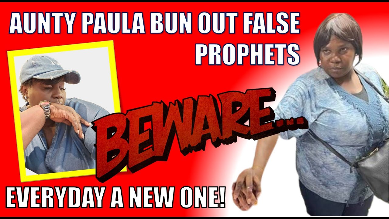 AUNTY PAULA BUN OUT FALSE PROPHETS - YouTube