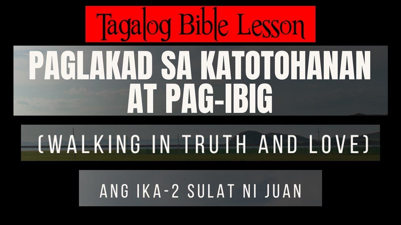 Paglakad sa Katotohanan at Pag ibig - 2Juan 1:1-13 - YouTube