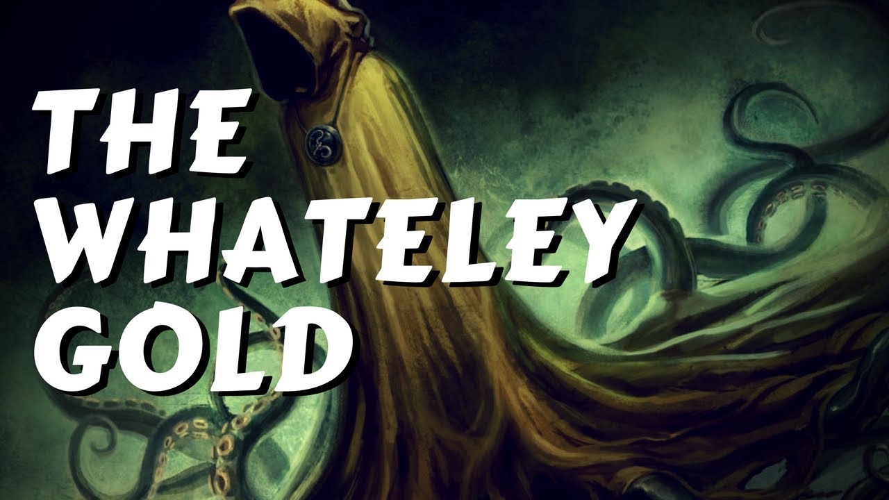 (Call of Cthulhu) Nameless Horrors: The Whateley Gold [Episode 12 ...