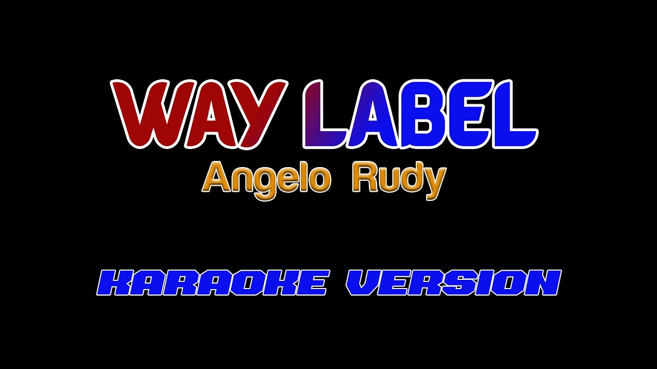 Angelo Rudy - Way Label | Karaoke Version - YouTube