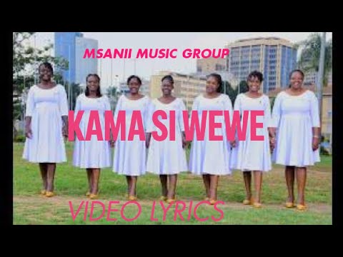 KAMA SI WEWE // MSANII MUSIC GROUP - YouTube