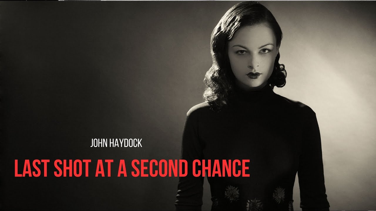 'Last Shot at a Second Chance' by John Haydock. - YouTube