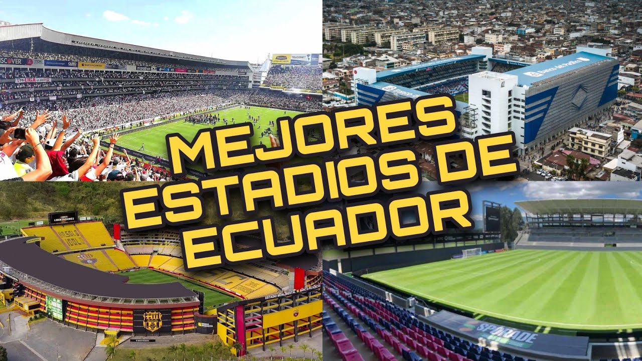 TOP 10 MEJORES ESTADIOS DE ECUADOR 2022 🇪🇨🔥🏟️ - YouTube