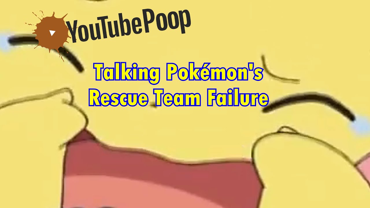 YTP Collab Entry: Talking Pokémon's Rescue Team Failure - YouTube