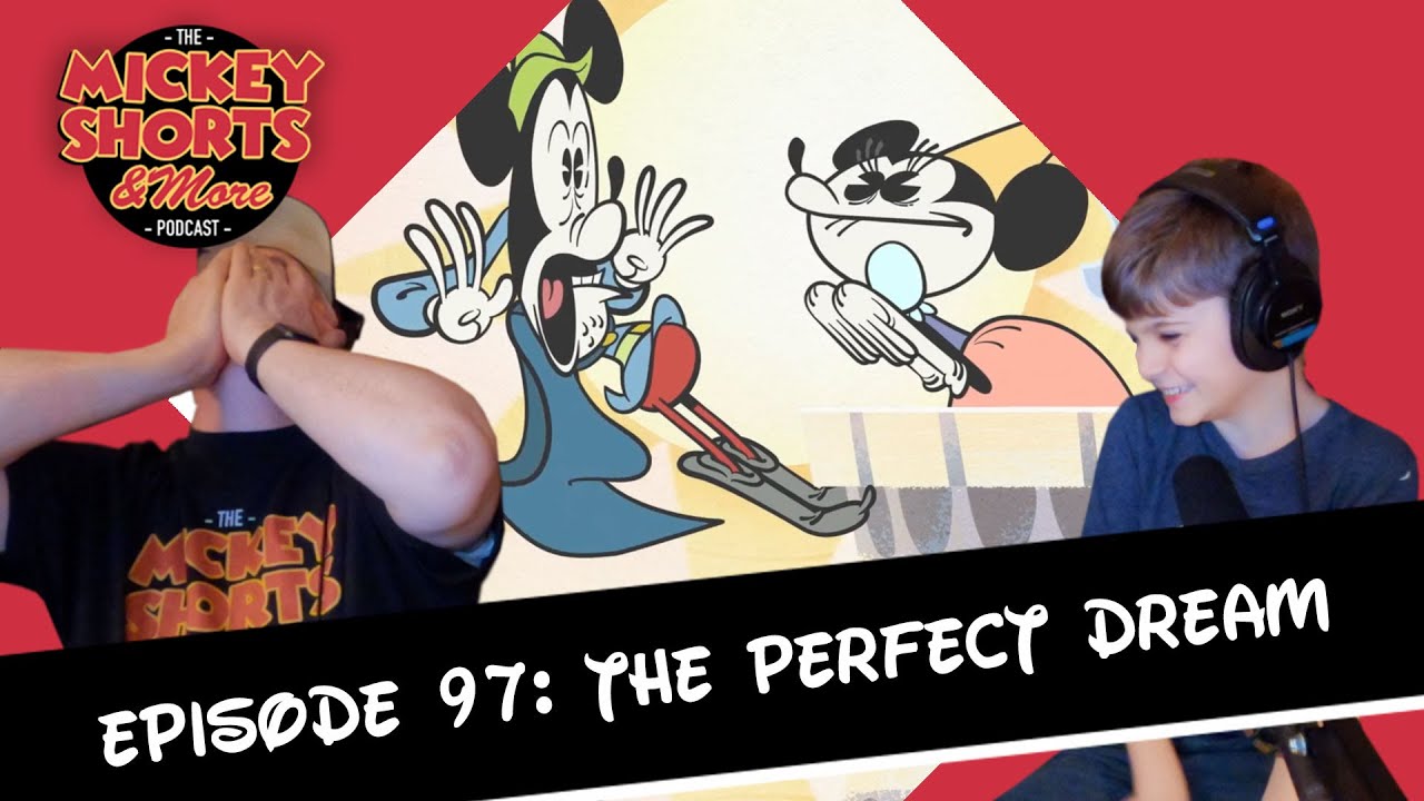 Mickey Shorts and More Video Podcast: The Perfect Dream - YouTube