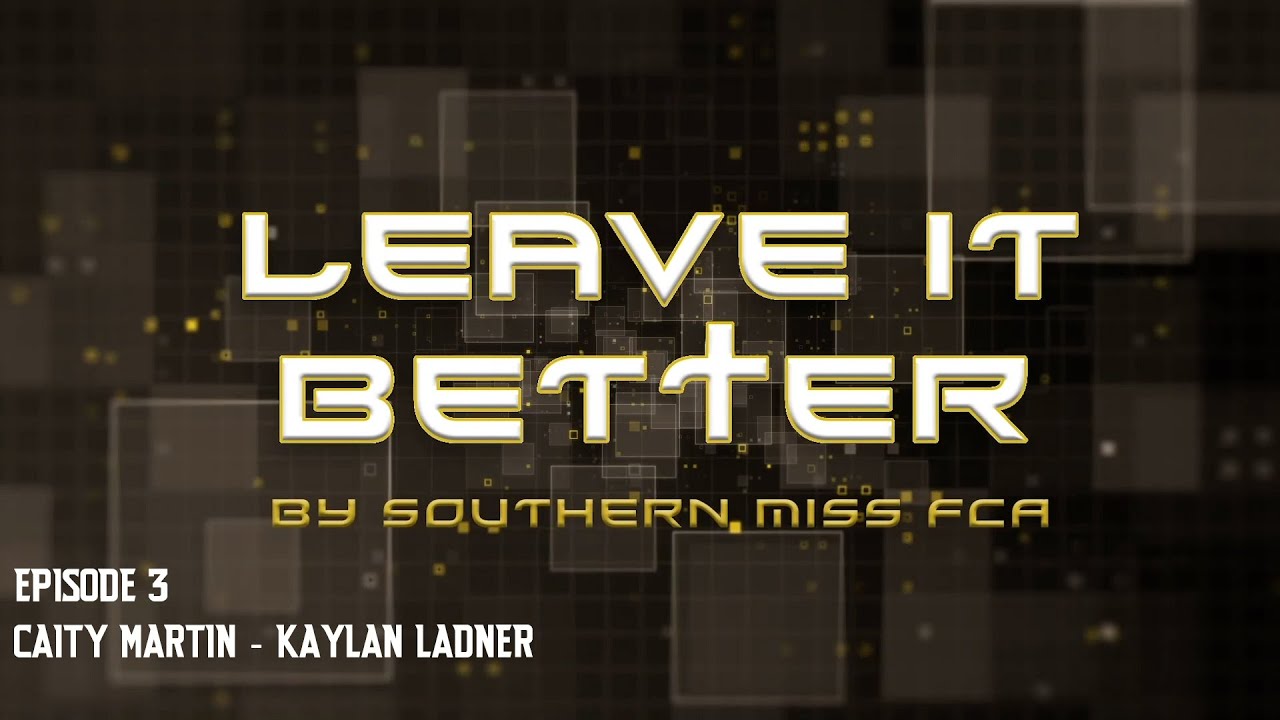 Leave It Better: Episode 3 - Caity Martin & Kaylan Ladner - YouTube