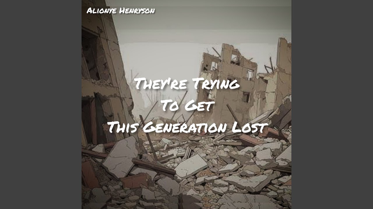 They're Trying To Get This Generation Lost - YouTube