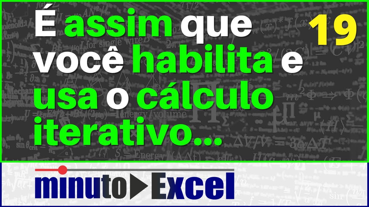 Minuto Excel 19 - Como habilitar e usar o cálculo iterativo no Excel ...