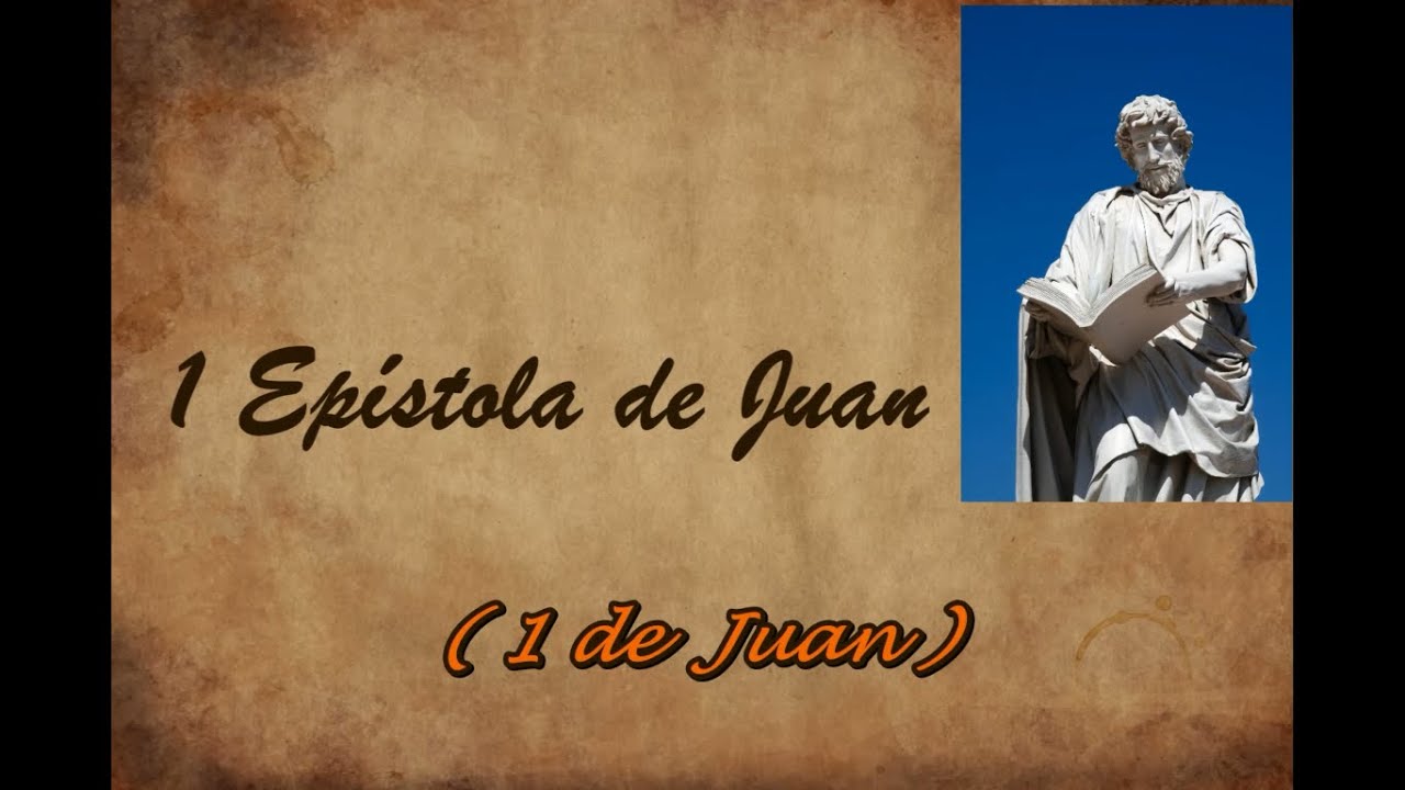 1 era Epístola de Juan (Primera de Juan) Capítulo 1 versículos 1-4 ...