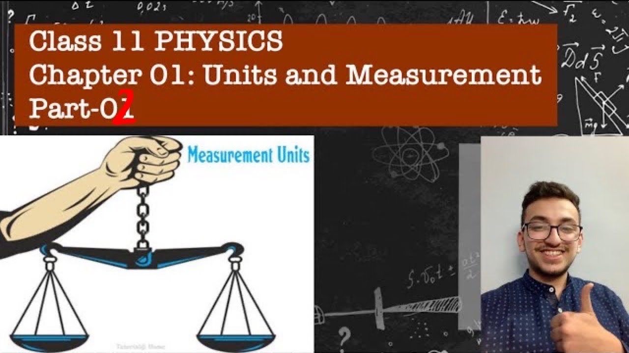 Chapter 01: Units and Measurements Class 11 Part 2 (SL ARORA ...