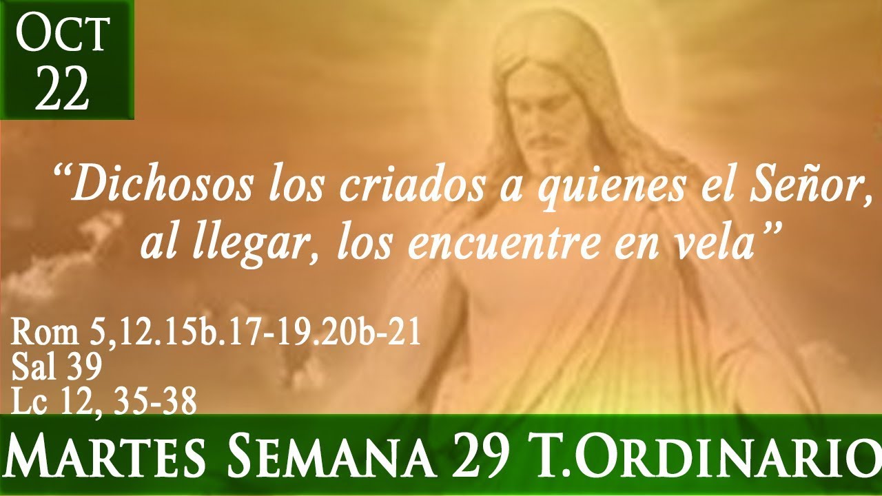 Evangelio Martes 22 de Octubre de 2019 Lucas 12,35-38 - YouTube