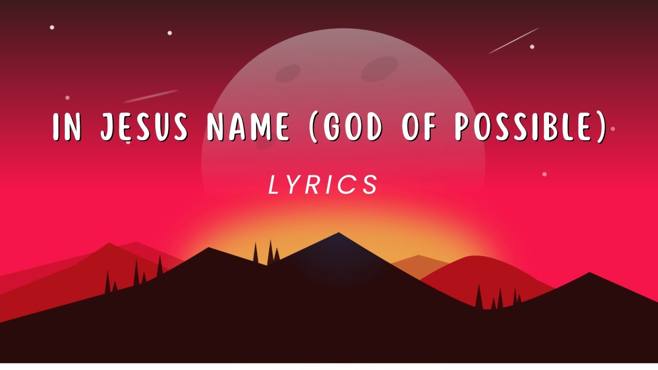 Kathy Nichole- In Jesus Name (God of Possible) [Lyric Video] - YouTube