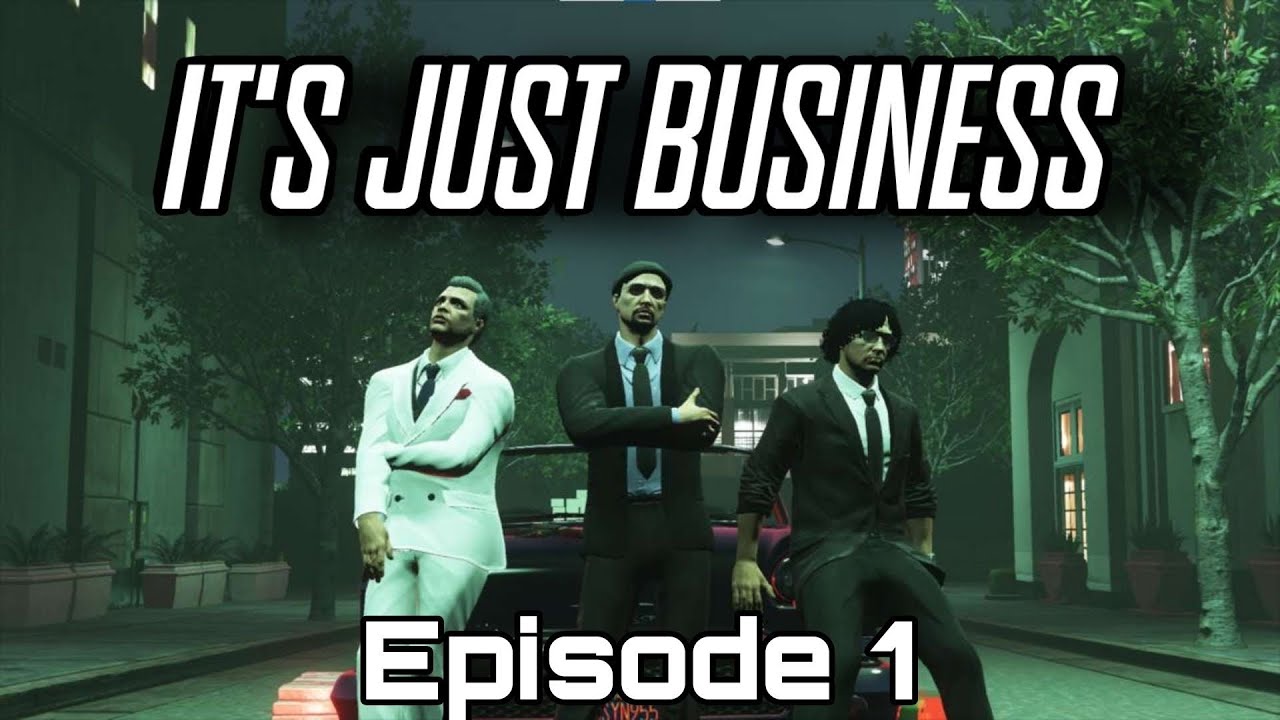 Its Just Business Episode 1 | GtaV Crime Machinima - YouTube
