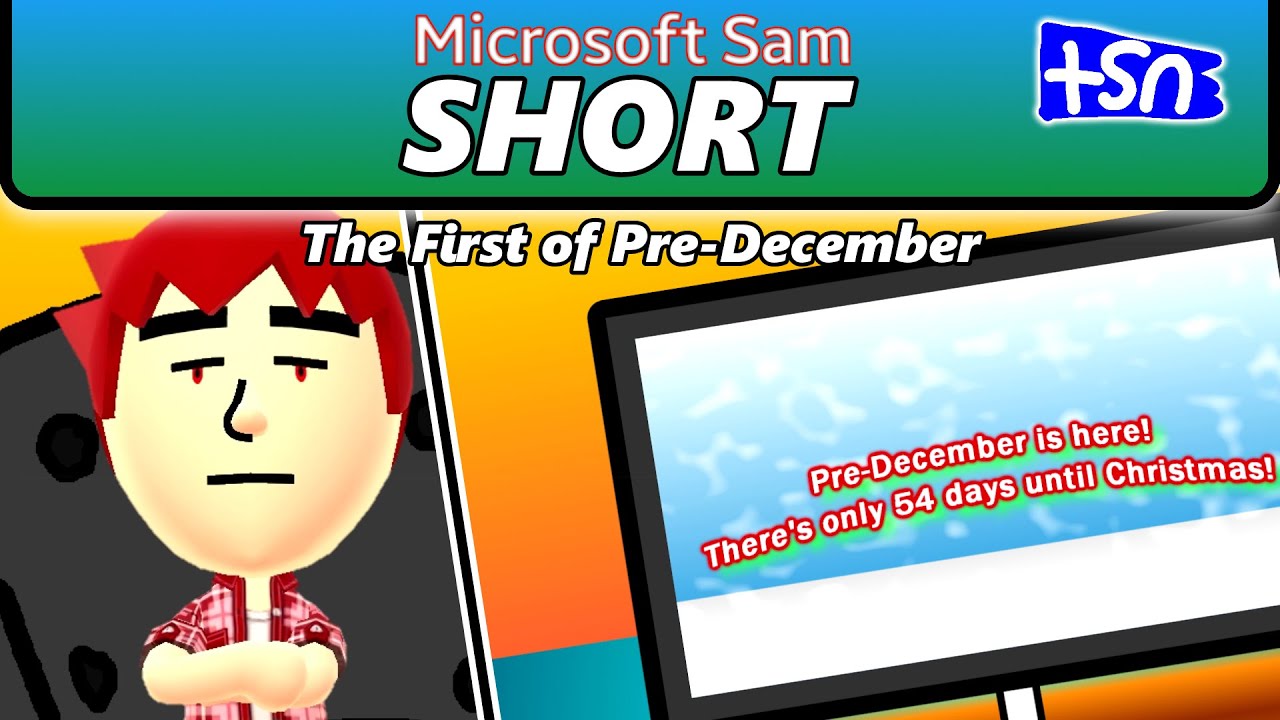 The First of Pre-December | Microsoft Sam Shorts - YouTube
