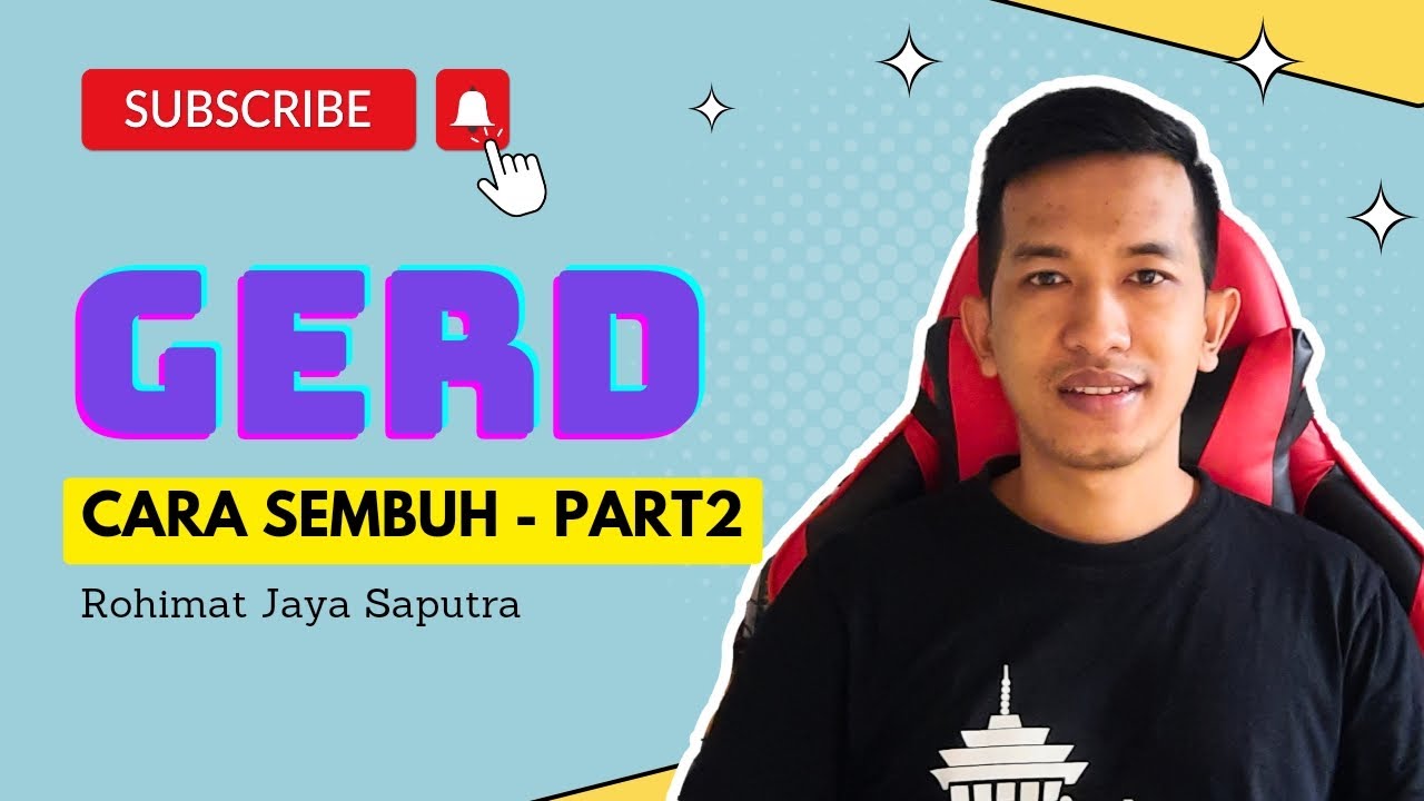 PART 2 - Cara menyembuhkan penyakit asam lambung maag gastrik GERD Anxiety - Rohimat Jaya ...