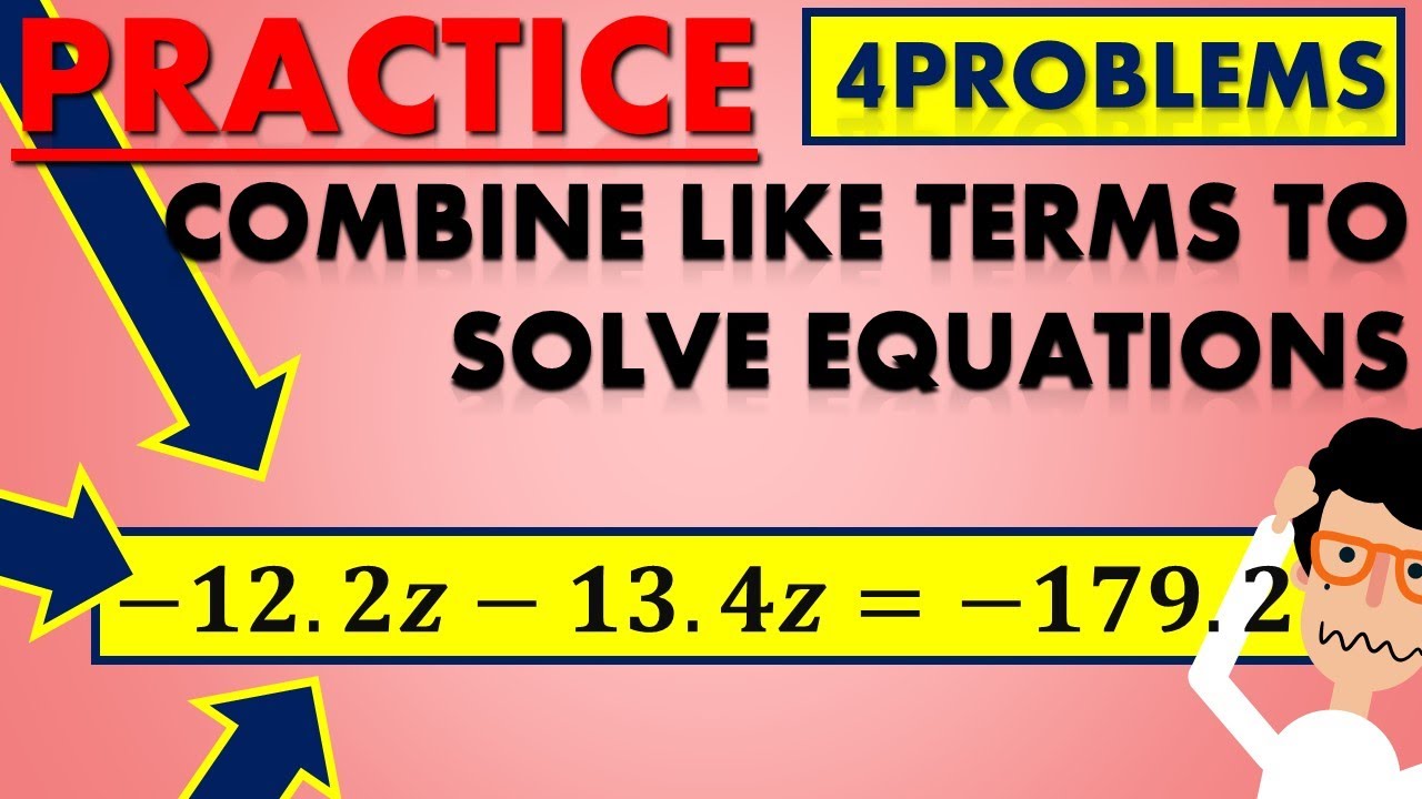 SOLVING EQUATIONS | EQUATIONS COMBINING LIKE TERMS - OH MATH GAD - YouTube