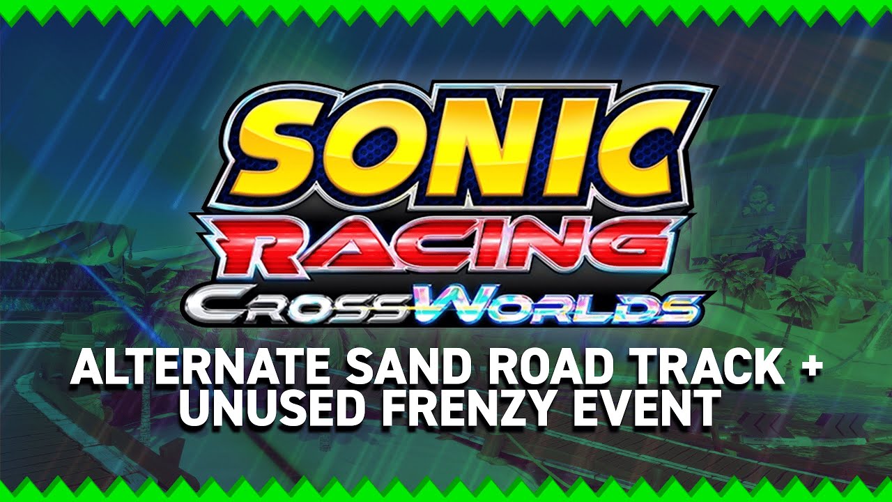 Sonic Racing CrossWorlds - Alternate "Sand Road" Track + Unused Frenzy ...