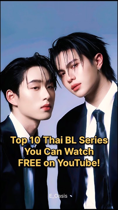 Top 10 Thai BL Series You Can Watch FREE on YouTube! #bl #thaibl #blseries #gmmtv #shorts #yt # ...
