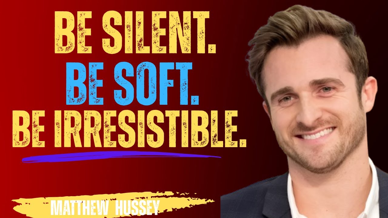 Be Silent, Be Soft—And Watch Him Chase You Like Crazy || Motivational by Matthew Hussey - YouTube