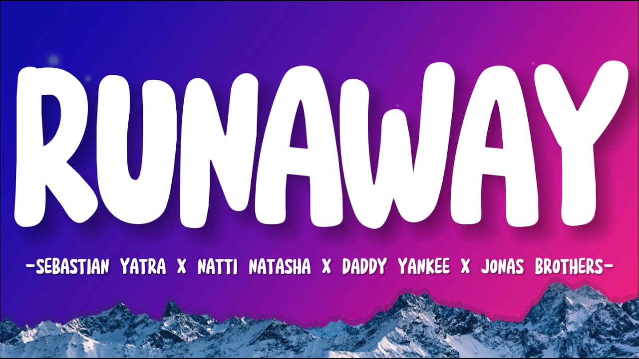 Runaway - Sebastián Yatra x Natti Natasha x Daddy Yankee x Jonas ...