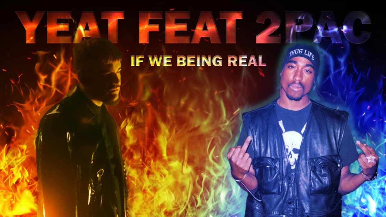 Yeat feat. 2pac - If We Being Real [remix NXTURRY] - YouTube