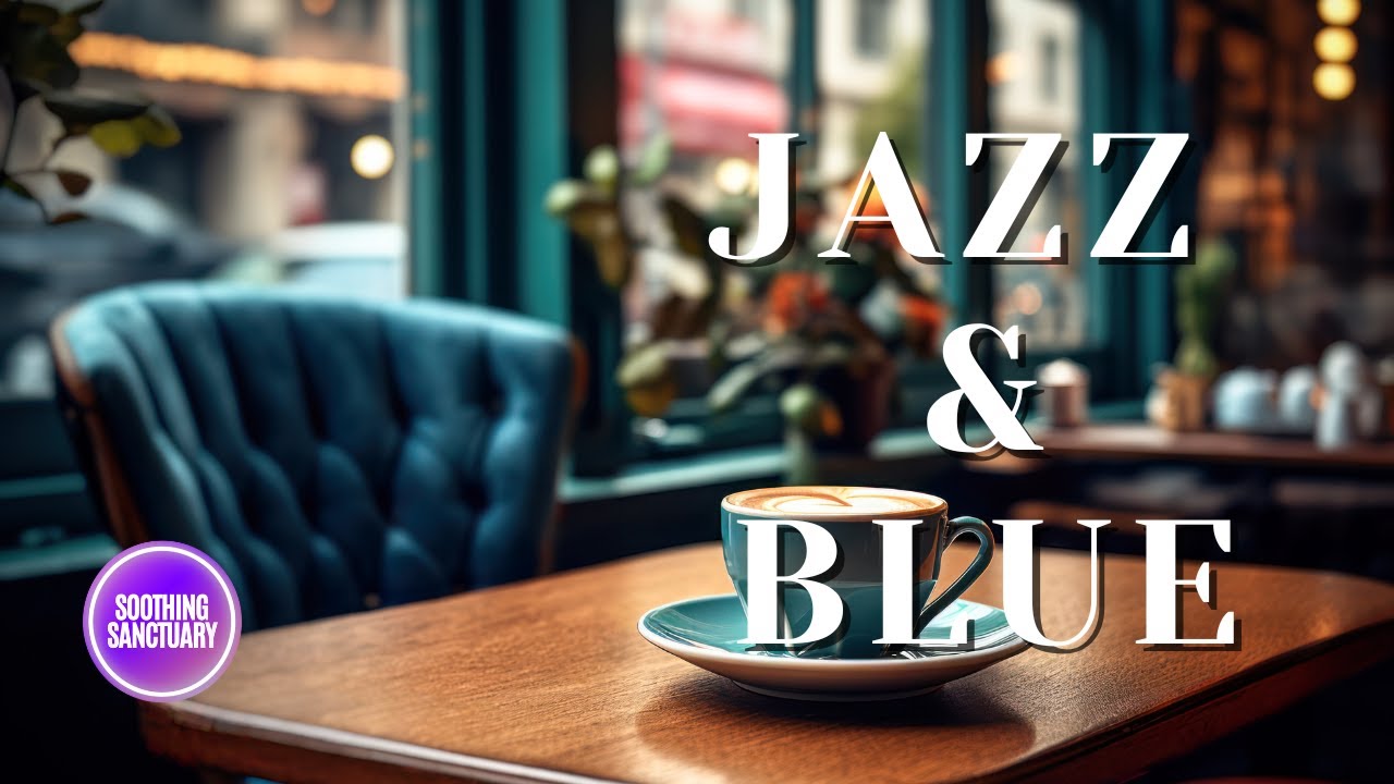Jazz & Blue for Relaxation - YouTube