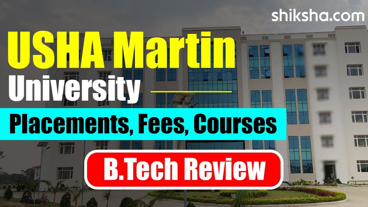 USHA Martin University BTech Review | Fees, Admission, Placements ...