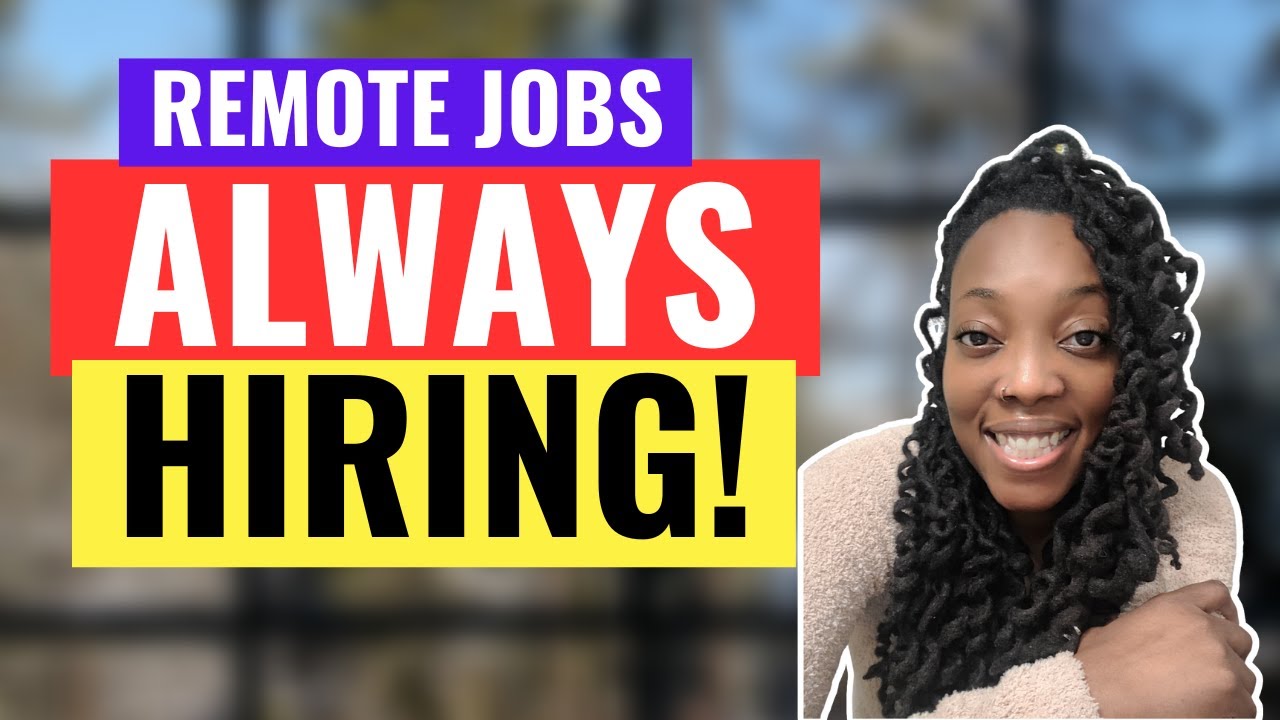3 Companies Always Hiring Now! Work From Home Jobs - YouTube