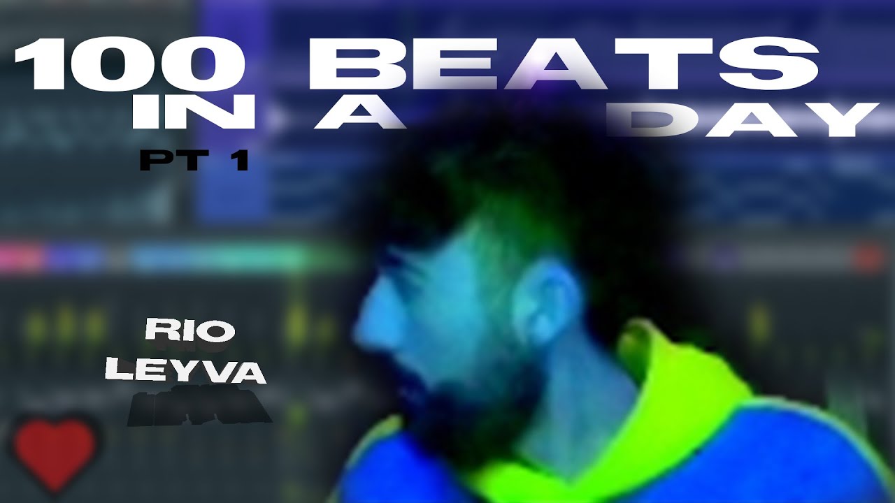RIO LEYVA 100 BEATS IN A DAY (PT. 1) - YouTube