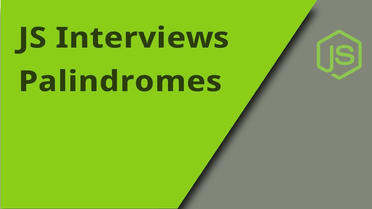 Js Interview Palindromes Question 17 Youtube