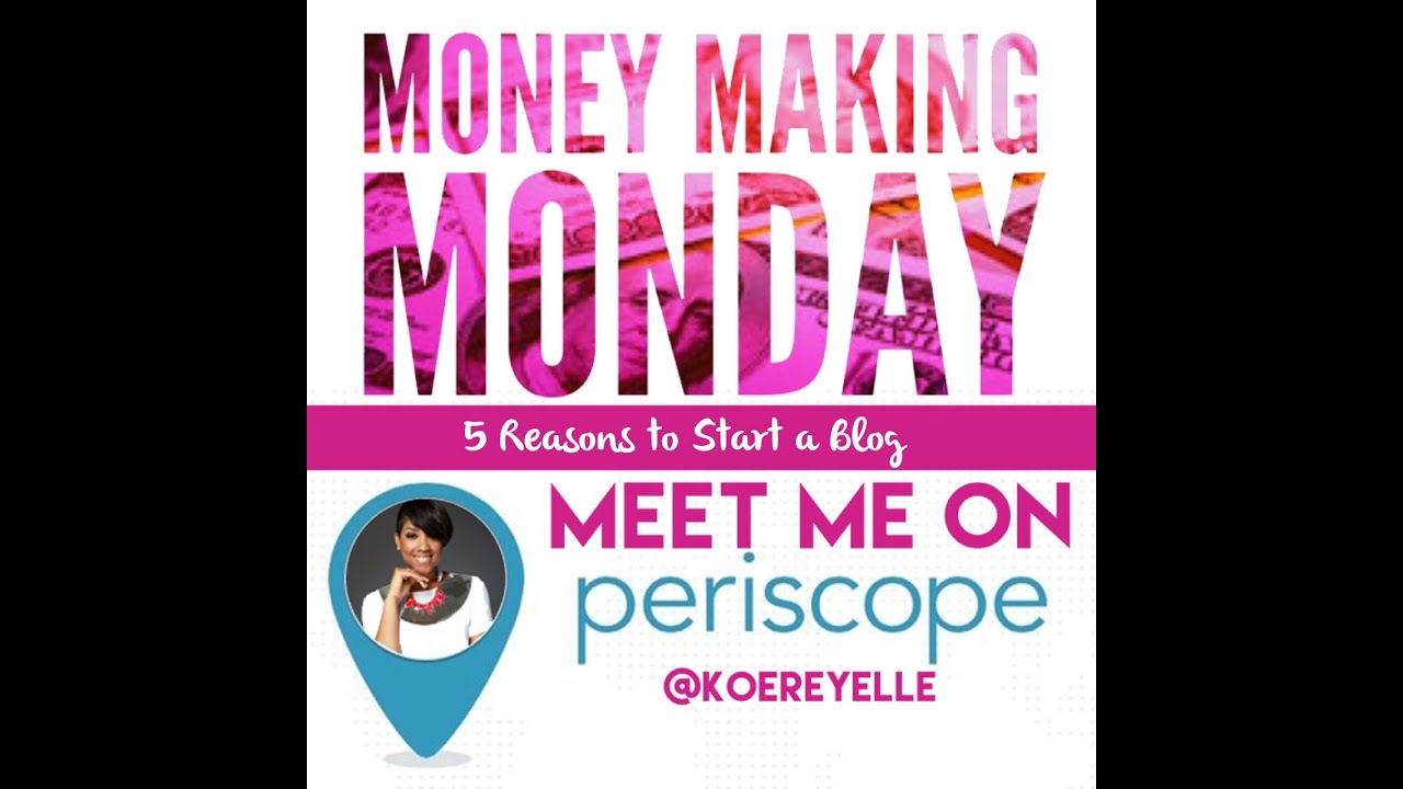 Money Making Monday: 5 Reasons to Start a Blog - YouTube