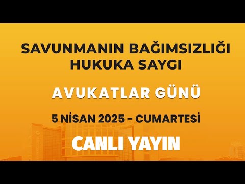 5 Nisan Avukatlar Günü Savunmanın Bağımsızlığı Hukuka Saygı Yürüyüşü