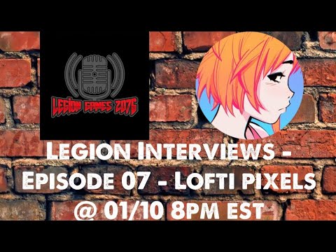 Legion Interviews - Episode 07 - Lofti Pixels @ 01/10 8pm EST - YouTube