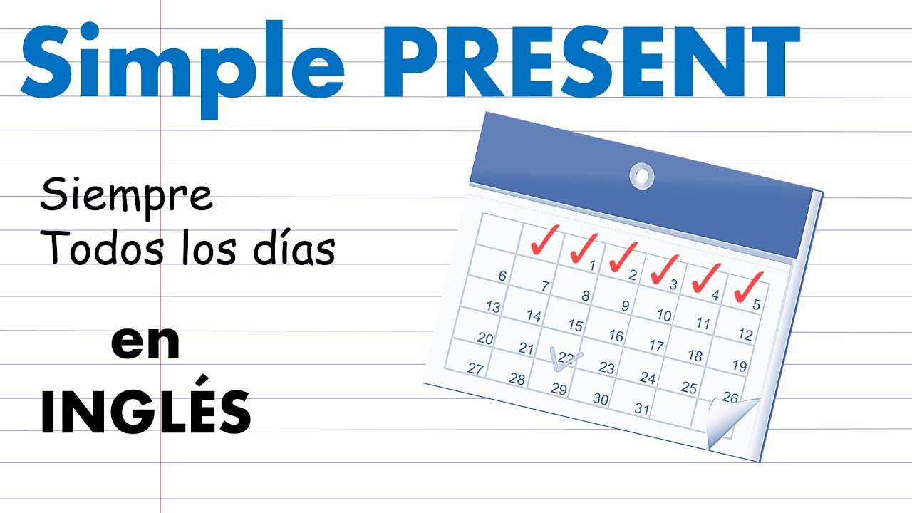 SIMPLE PRESENT, explicado en español. - YouTube