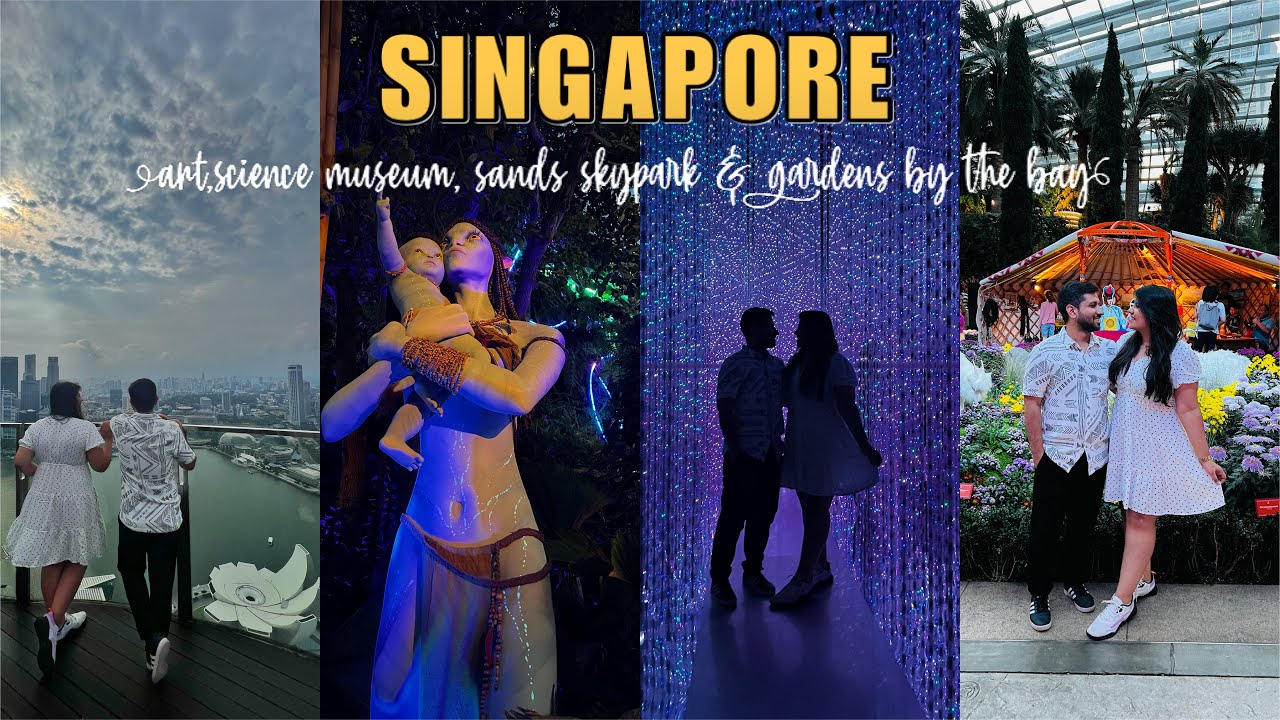 Arts Science Museum || Garden by the Bay || Sand Sky Park || Singapore ...