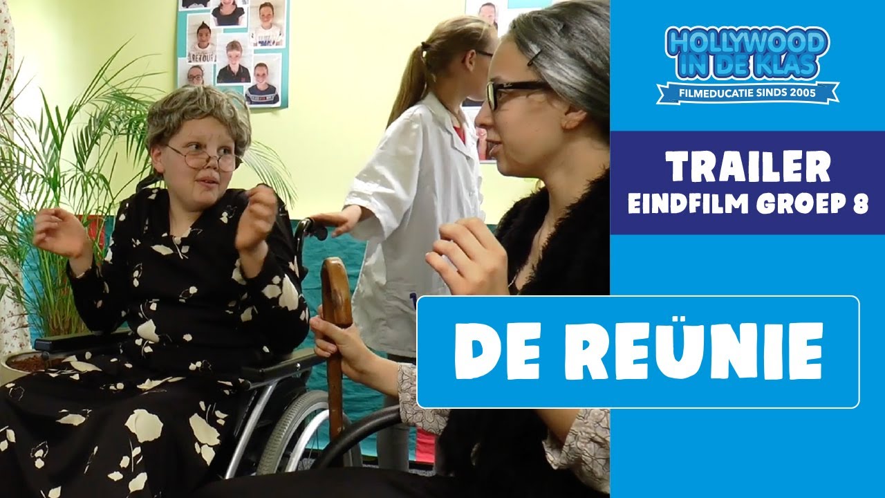 De Reünie (trailer) - Eindfilm groep 8 - Hollywood in de Klas - YouTube