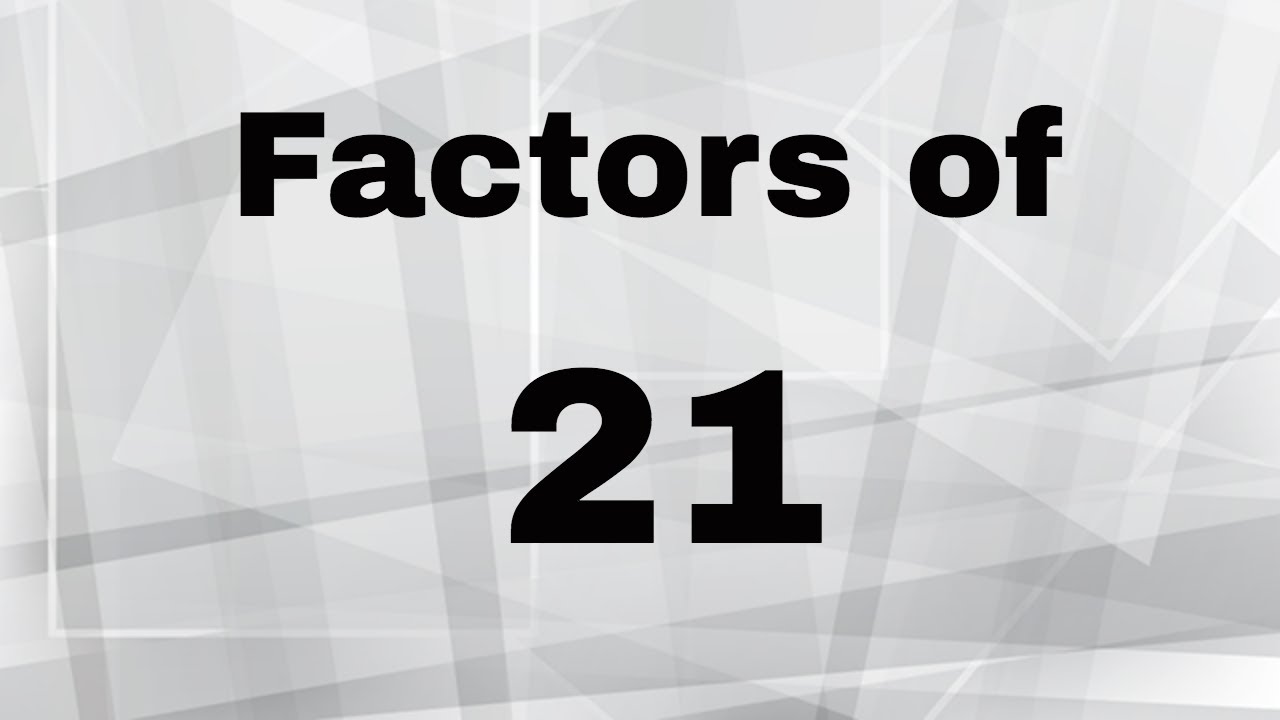 Factors Of 21 YouTube